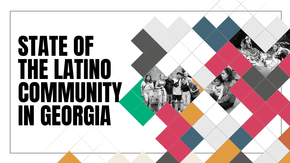 The Diversity of our Community - State of the Latino Community in Georgia